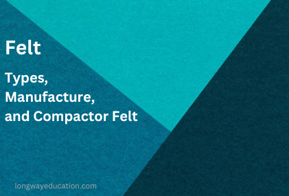 Felt: Types, Manufacture, and Compactor Felt